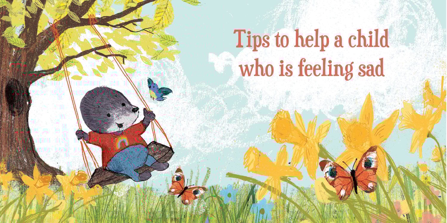 Tips to Help a Child Who Is Feeling Sad