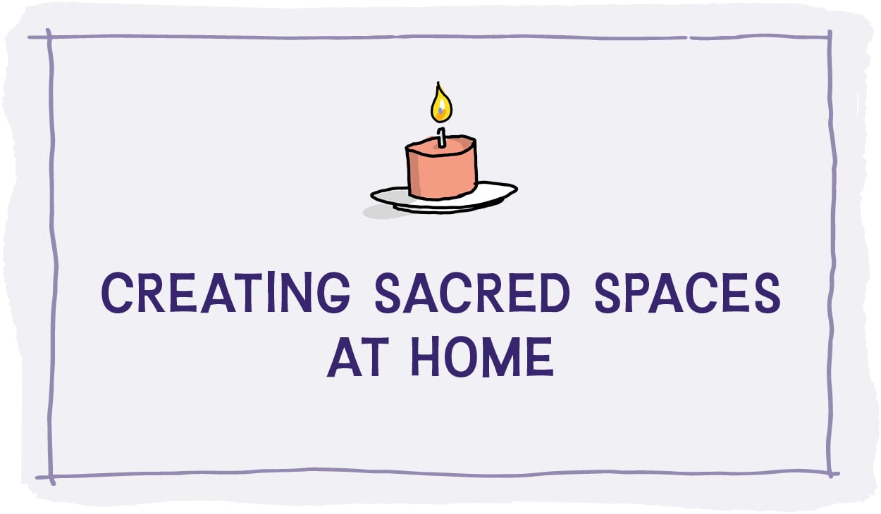 How to Create Sacred Spaces at Home