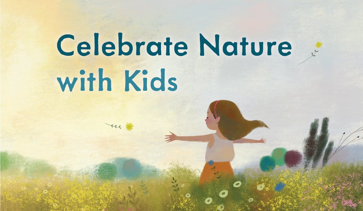 10 Ways to Celebrate Nature With Kids