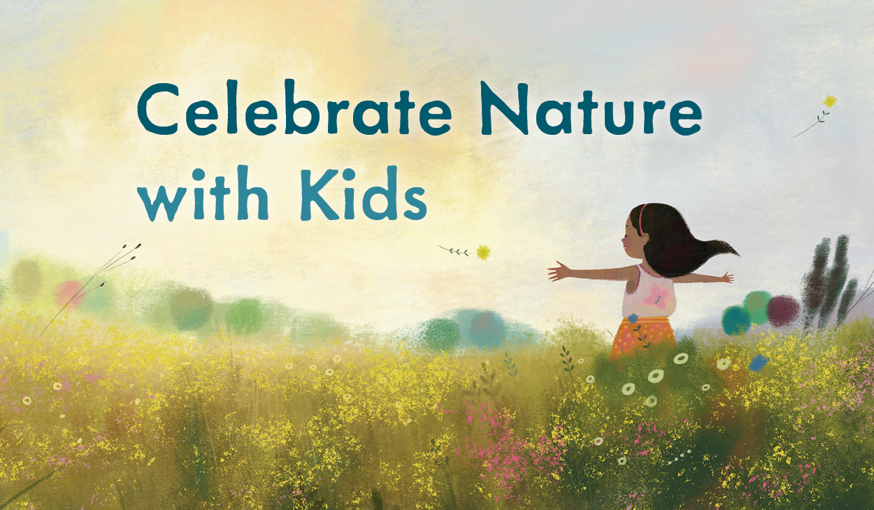 10 Ways to Celebrate Nature with Kids