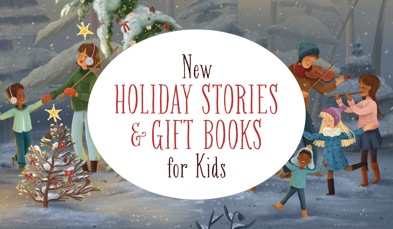 New Holiday Stories and Gift Books for Kids